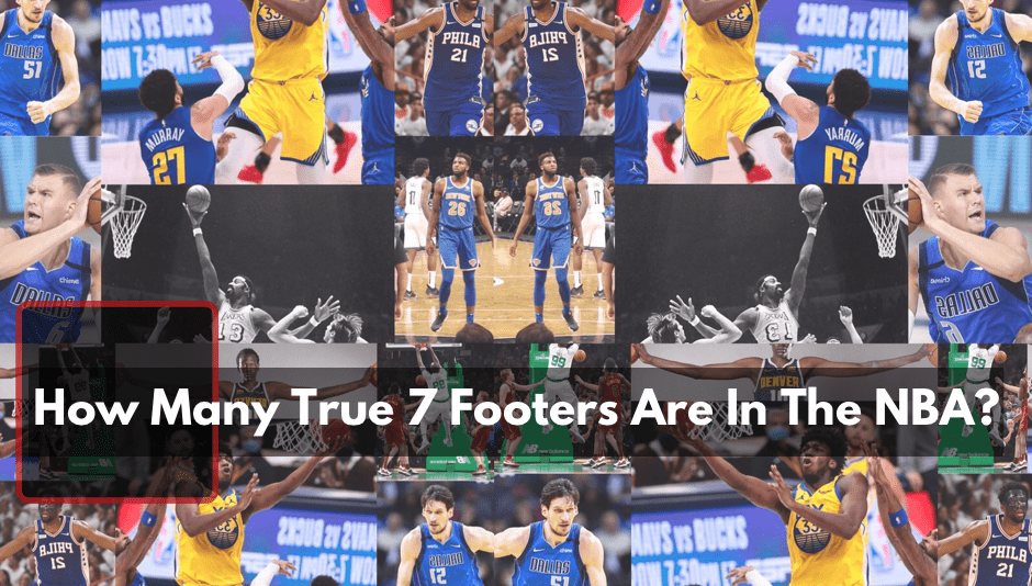 How Many 7 Footers Are In The NBA? Big Hint: It's Shockingly Less Than ...